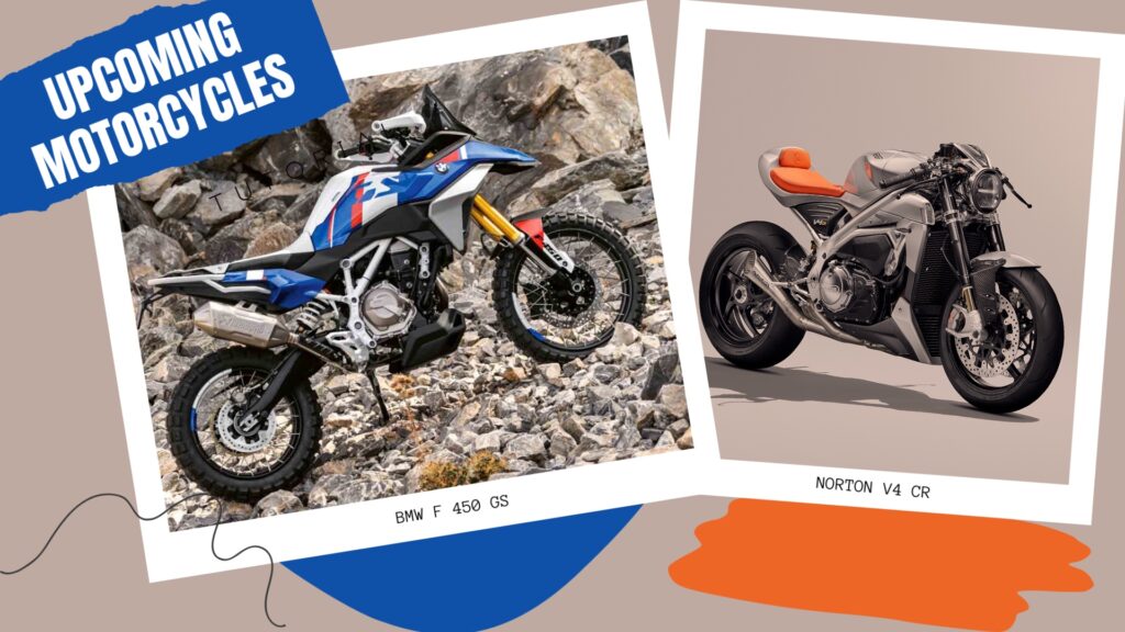 New motorcycles launching in the next six months.